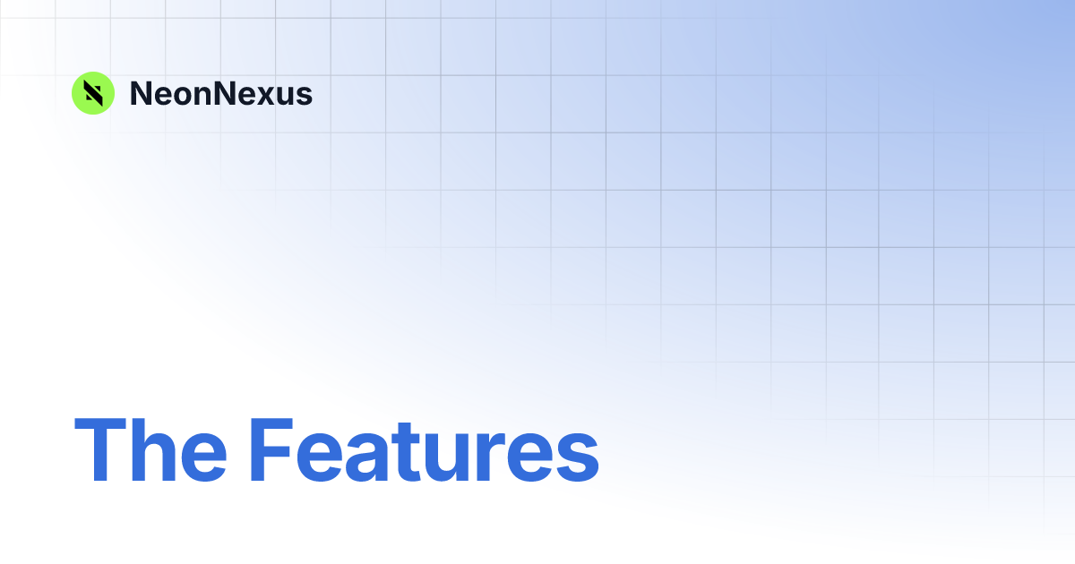 The Features | NeonNexus